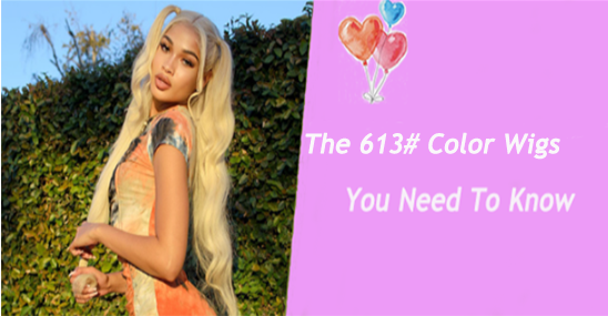 Everything You Should Know about 613 Color Hair – Dorsanee Hair